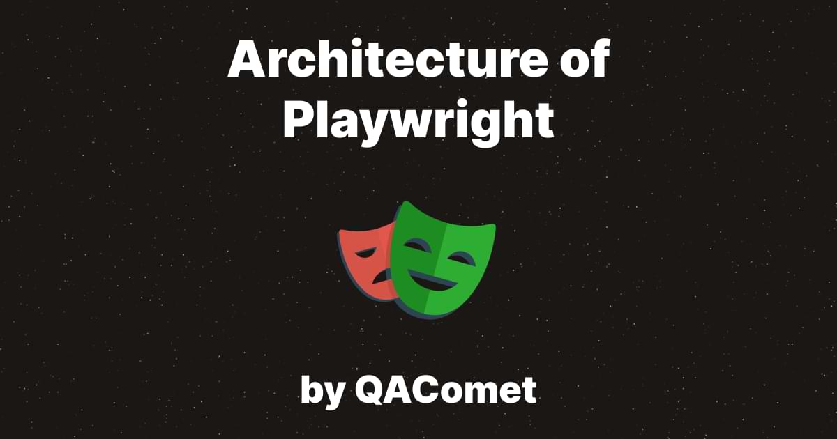 QAComet | Internals of Playwright